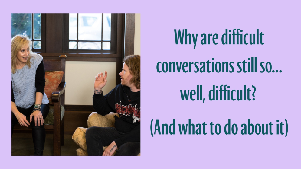 Why are difficult conversations still so… well, difficult? (And what to ...