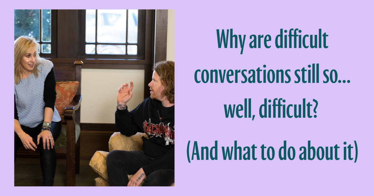 Why are difficult conversations still so… well, difficult? (And what to ...